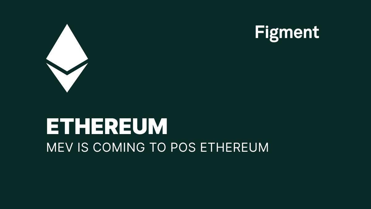MEV is coming to PoS Ethereum - Figment