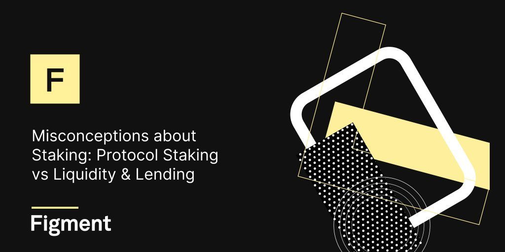 Misconceptions about Staking: Protocol Staking vs Liquidity & Lending - Figment