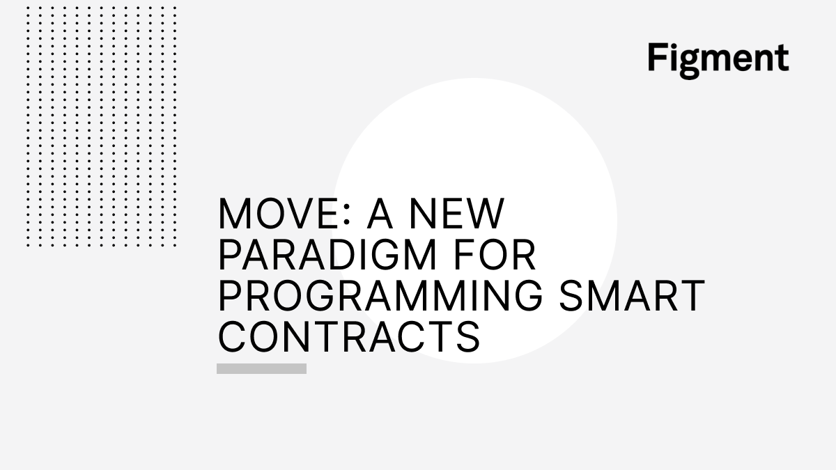 Move A New Paradigm For Programming Smart Contracts Figment