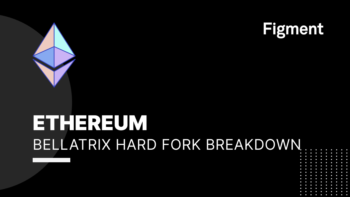 Ethereum: Bellatrix Hard Fork breakdown - Ready for The Merge - Figment