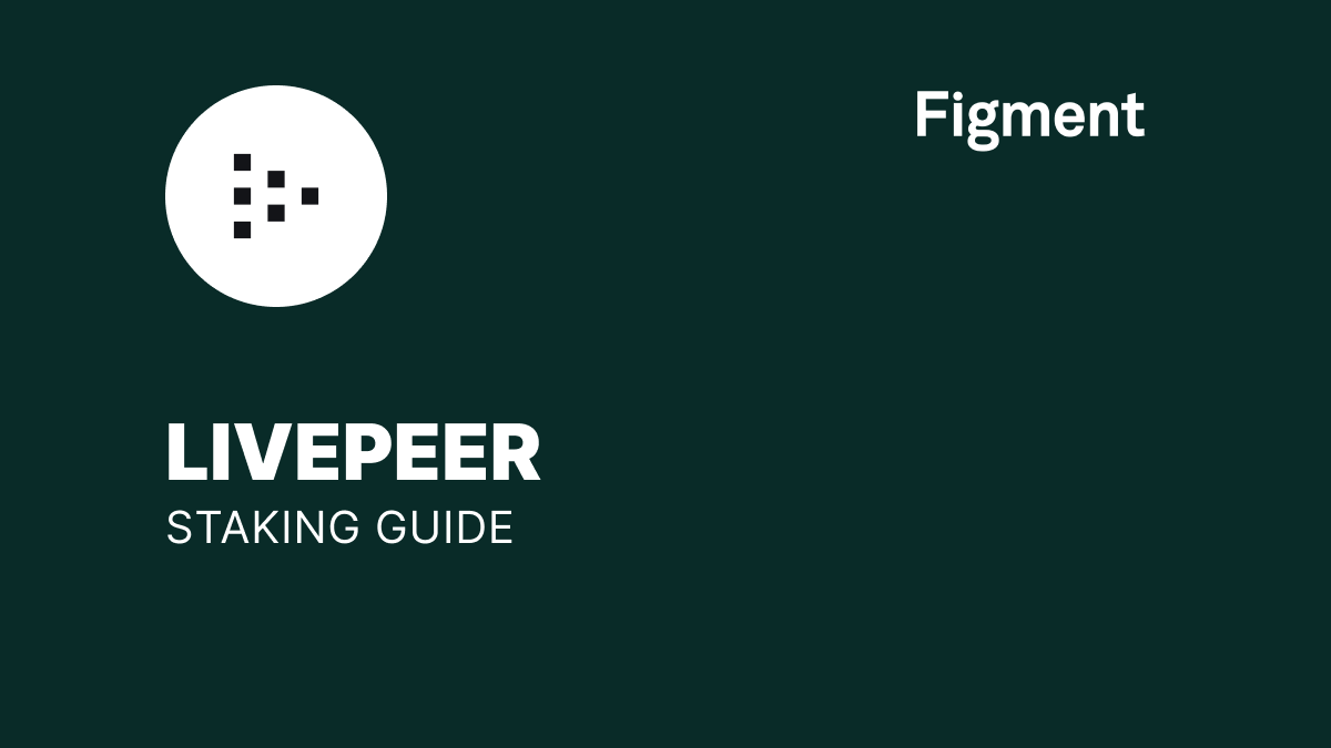 Livepeer: Staking Guide - Figment