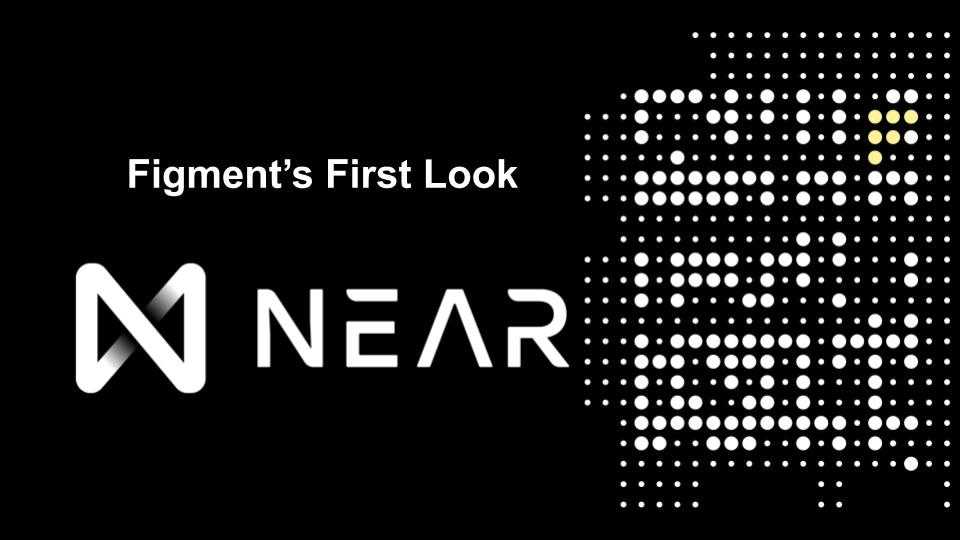 Figment’s First Look: NEAR Protocol - Figment
